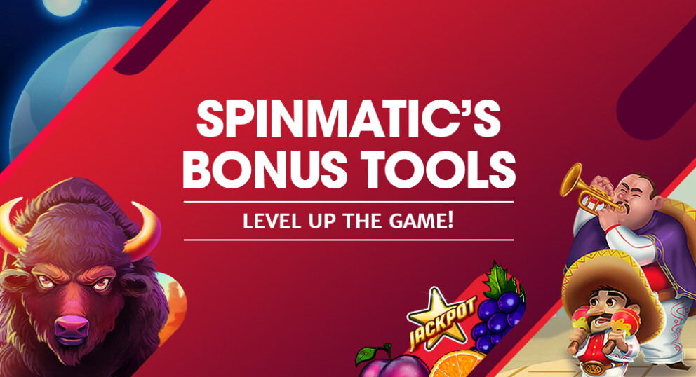 Spinmatic’s unique Bonus tools to level up the game