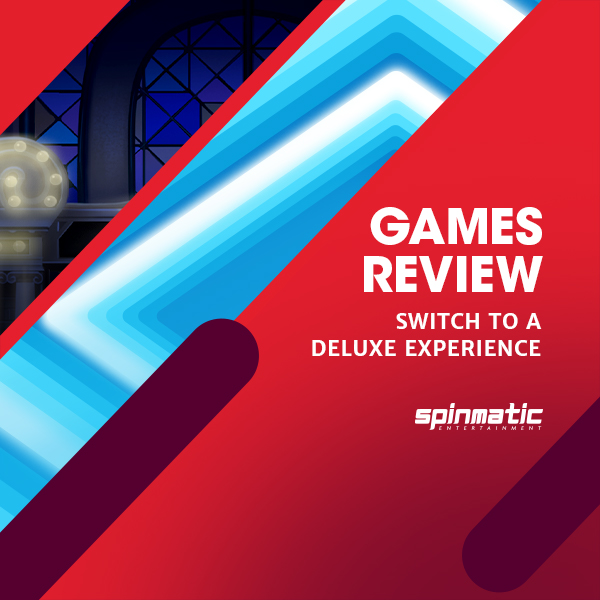 The irresistible power of Spinmatic’s Deluxe games | Spinmatic